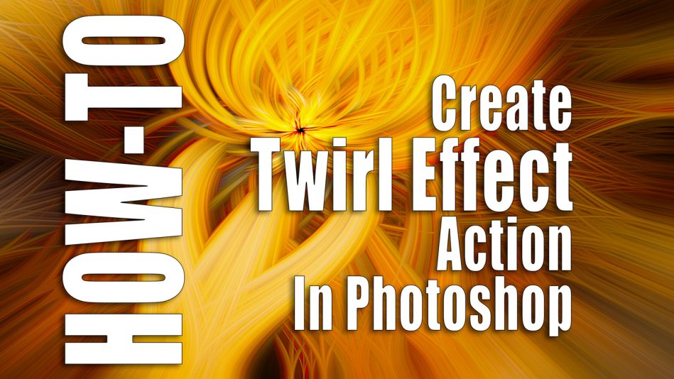 How-To Create a Twirl Effect Action in Photoshop – SonyAlphaLab