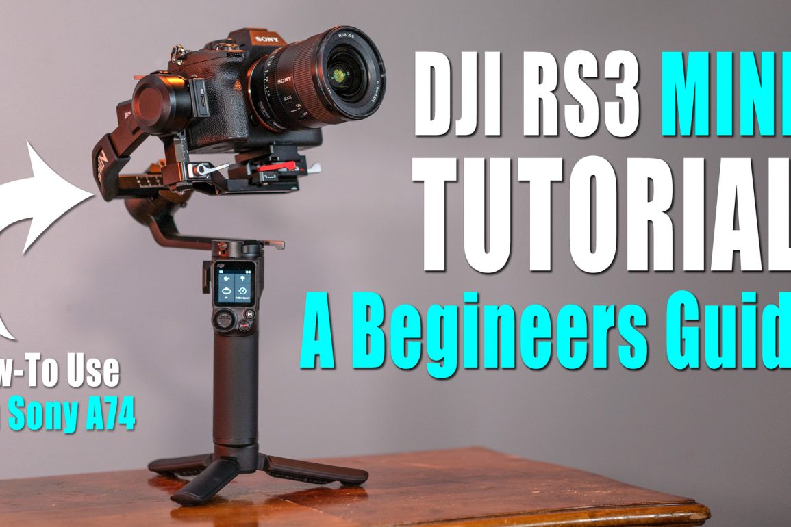 DJI RS3 MINI Tutorial – A Beginners Guide & How-To Use w/ Sony A74 – SonyAlphaLab