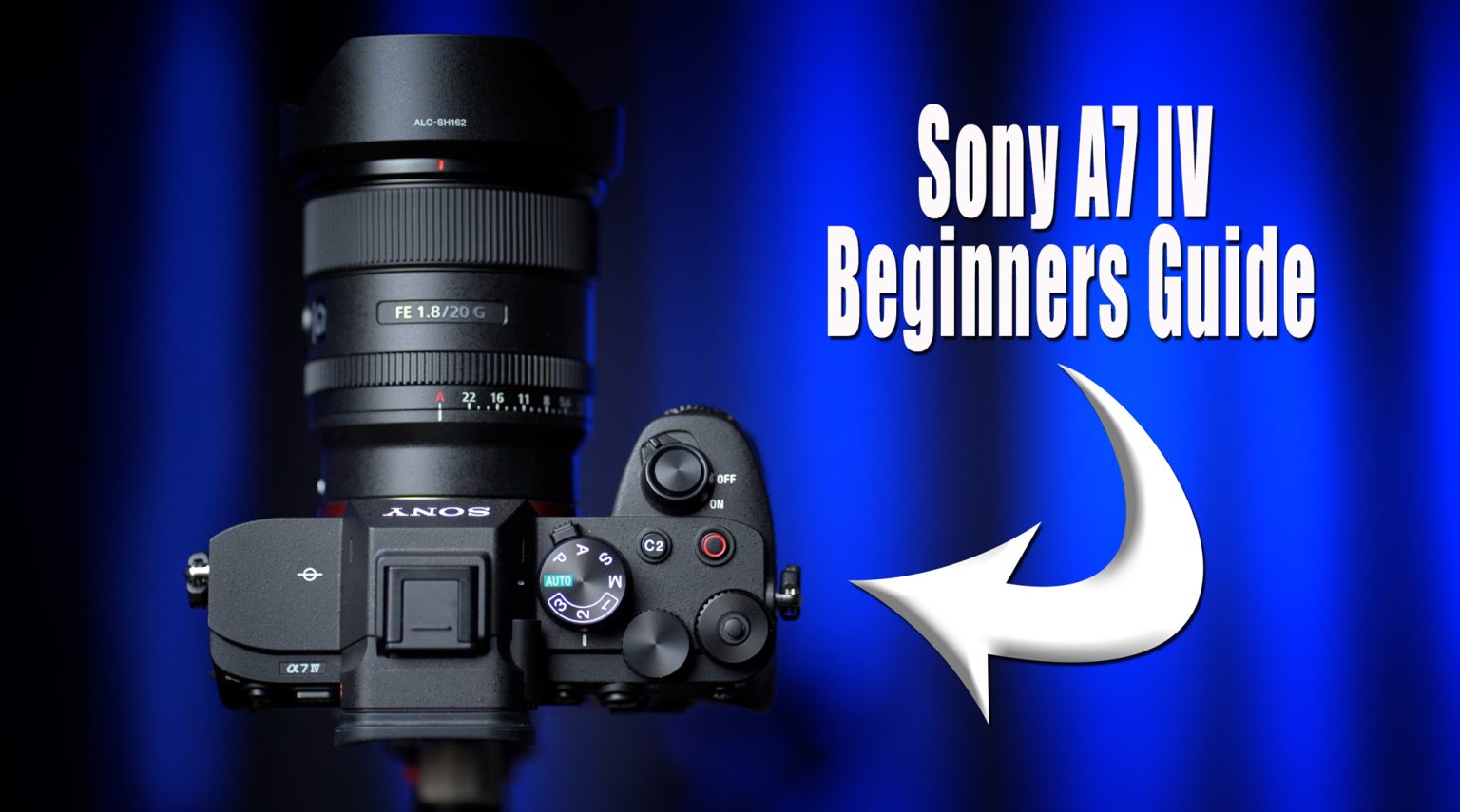 Sony A7 IV – Beginners Guide – SonyAlphaLab