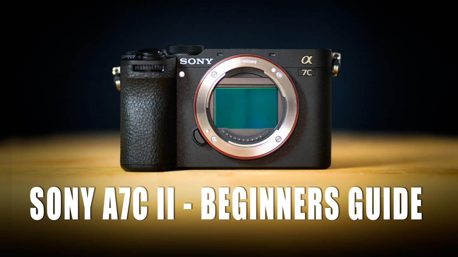 Sony A7C II Beginners Guide – Set-up & How-To Use The Camera – SonyAlphaLab